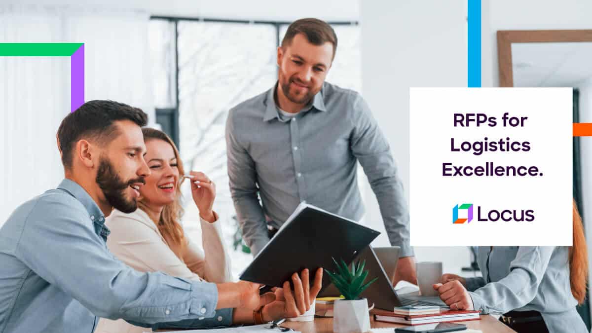 5 Reasons Why RFPs Help To Choose Logistics Tech - Locus