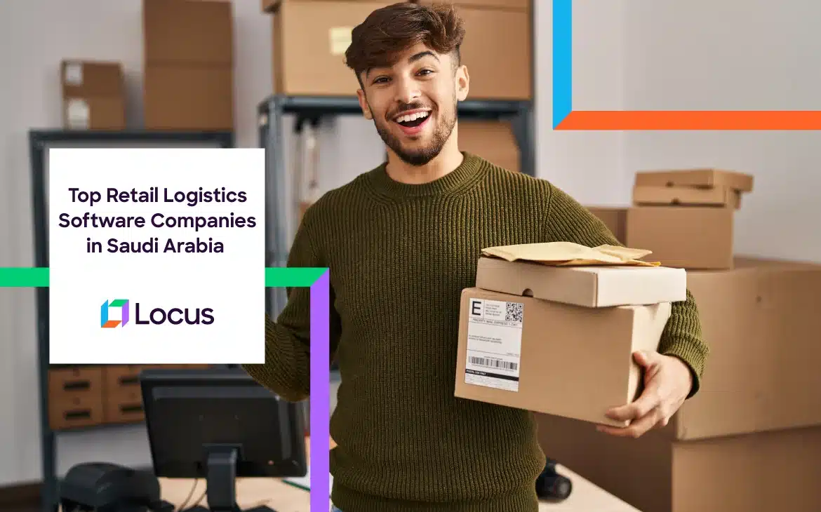 Top Five Retail Logistics Software Companies in Saudi Arabia | Locus